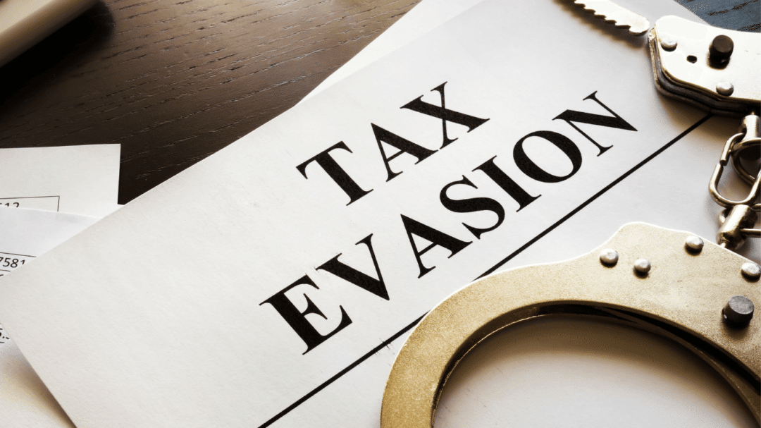 What Is Tax Evasion - What Happens If You Don't Pay Your Taxes