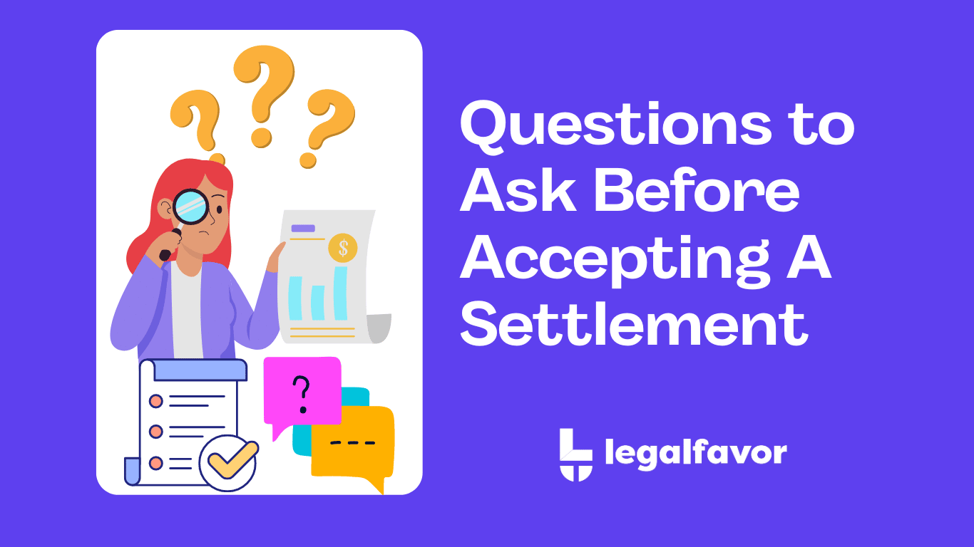 Questions to Ask Before Accepting A Settlement